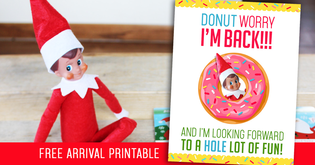Elf On The Shelf Arrival Ideas DONUT Worry I m Back Free Printable Letter For Kids I 